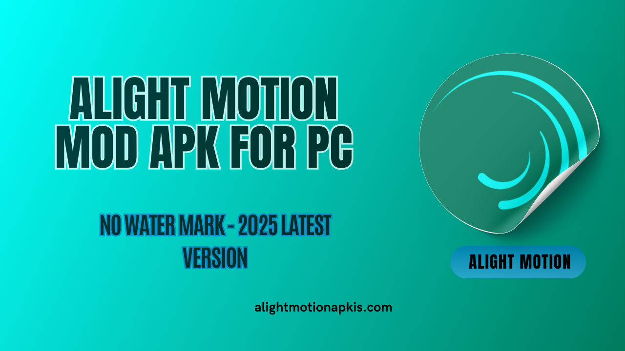 Best Alight Motion Mod APK for PC Free 2026